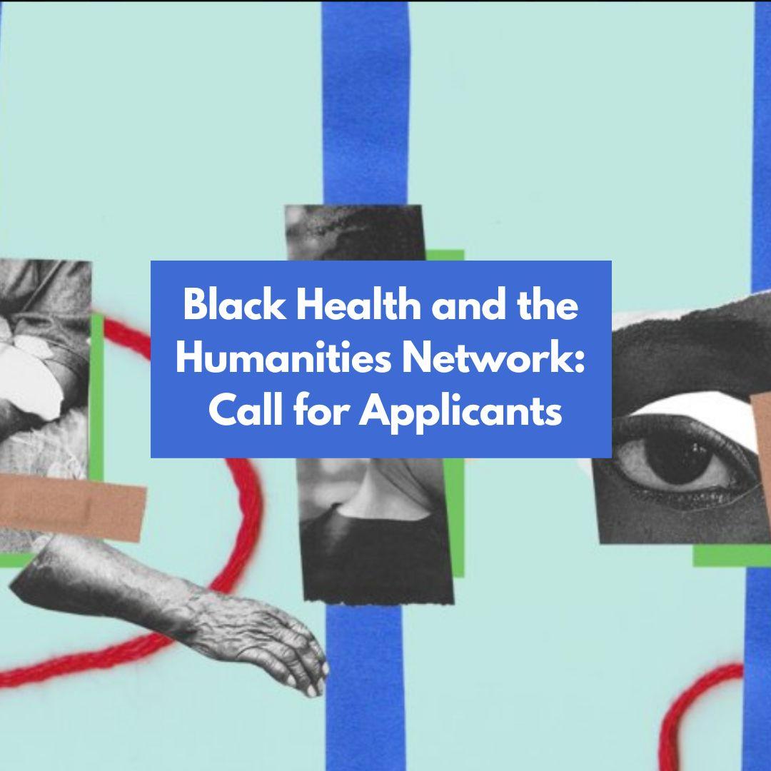Black Health and the Humanities Network: Call for Applicants | CHWA